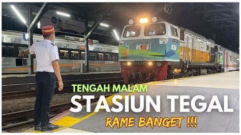 KUMPULAN SEMBOYAN 40 dan 41 KERETA API ELIT DI STASIUN TEGAL, MALAM-MALAM MAKIN RAME BANGET ...