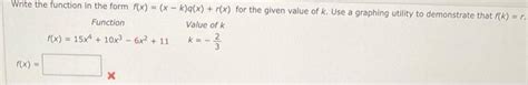 Solved Write The Function In The Form F X Xk Q X R X Chegg Com