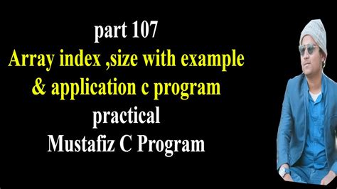 Array Index Size With Example Application C Program Part 107