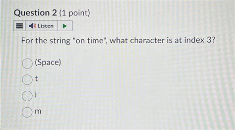 Solved Question 2 1 Point For The String On Time What Chegg Com