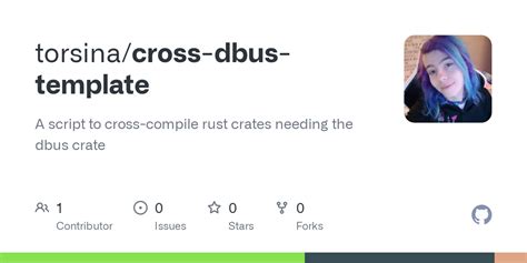Github Torsinacross Dbus Template A Script To Cross Compile Rust Crates Needing The Dbus Crate