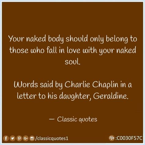 Your Naked Body Should Only Belong To Those Who Fall In Love With Your Naked Soul Words Said By