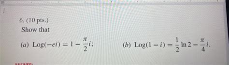 solved 6 10 pts show that a log −ei 1−2πi b