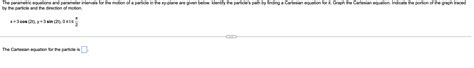 Solved The Parametric Equations And Parameter Intervals For Chegg