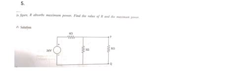 In Figure R Absorbs Maximum Power Find The Value Of R And The Maxim