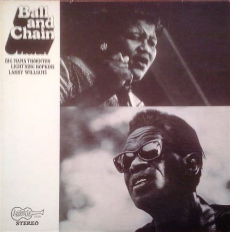Big Mama Thornton Larry Williams Lightnin Hopkins Ball And Chain