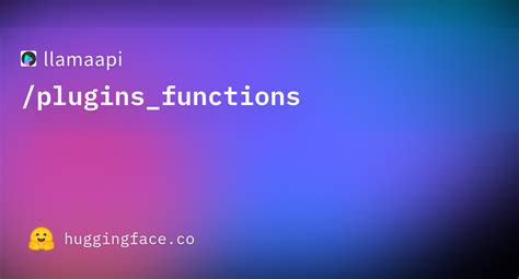 Llamaapipluginsfunctions · Datasets At Hugging Face