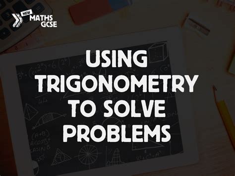 Using Trigonometry To Solve Problems Complete Lesson Teaching Resources