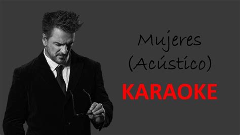 Mujeres De Ricardo Arjona Acústico Karaoke Youtube