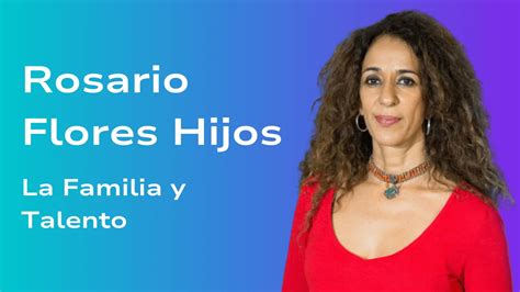 Rosario Flores Hijos La Familia Y Talento