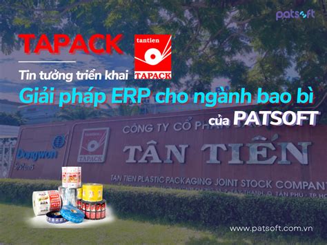 Công Ty Sản Xuất Bao Bì Lớn Nhất Việt Nam Tapack Tin Tưởng Triển Khai
