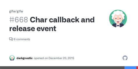 Char Callback And Release Event · Issue 668 · Glfwglfw · Github