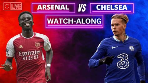 Arsenal Vs Chelsea Live Watch Along Youtube