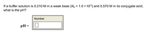 Solved If A Buffer Solution Is M In A Weak Base Kb Chegg