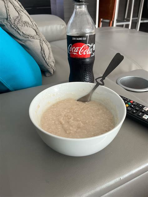 Coke Zero And Oatmeal Made With Water And 3 Splenda Packets Im Going