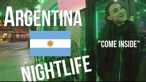 Argentina Nightlife In Buenos Aires They Grabbed Me Youtube