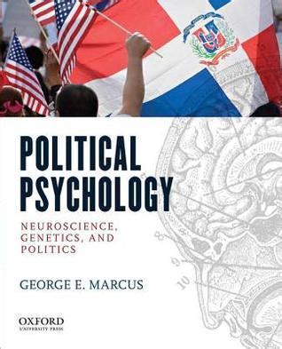 Political Psychology Neuroscience Genetics And Politics By George