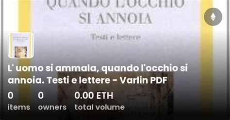 L Uomo Si Ammala Quando Locchio Si Annoia Testi E Lettere Varlin