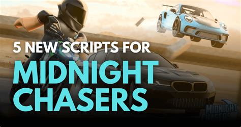 5 New Midnight Chasers Scripts Auto Farms Speed Mods