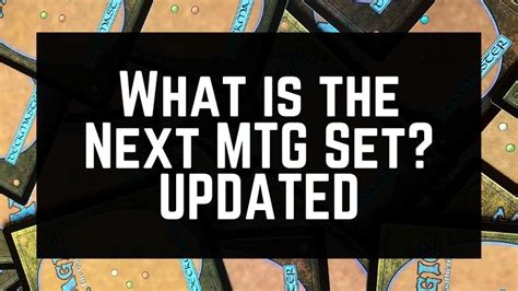 What Is The Next Mtg Set Updated 2022