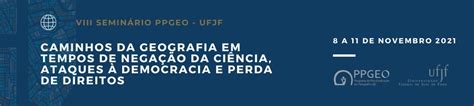 Viii SeminÁrio De PÓs GraduaÇÃo Em Geografia Ufjf Caminhos Da