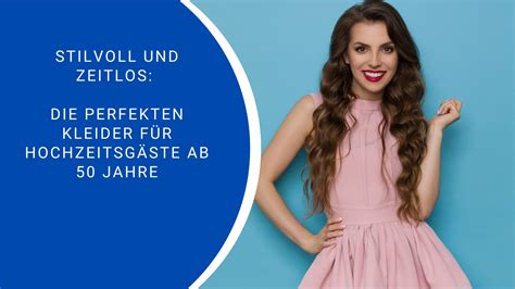 Elegante Kleider für Frauen ab 50 Zeitlose Schönheit und