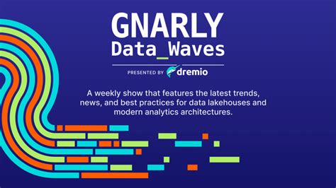 Gnarly Data Waves By Dremio