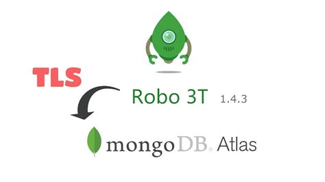how to connect robo 3t to mongodb atlas using tls youtube