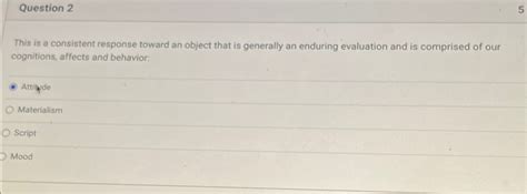 Solved Question 2this Is A Consistent Response Toward An