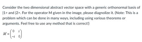 solved consider the two dimensional abstract vector space