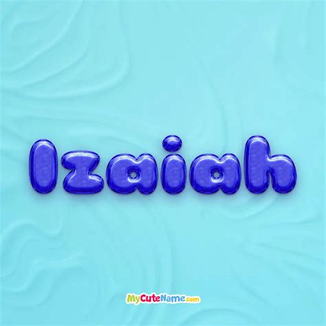Izaiah Meaning What Is The Meaning Of Name Izaiah Update 2025