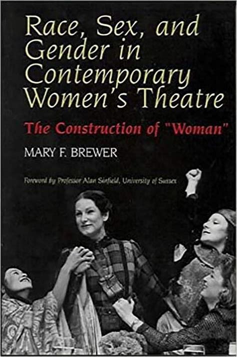 Race Sex And Gender In Contemporary Womens Theatre The Construction