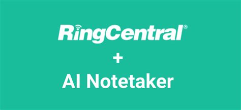Ring Central With Greminders Ai Notetaker End To End Meeting