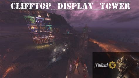 Fallout 76 Ash Heap C A M P Build Clifftop Display Tower YouTube
