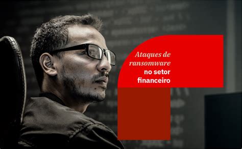Ataques Ransomware Descubra Quais São Os Principais E Como Se Defender