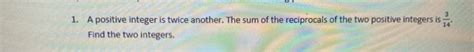 solved 1 a positive integer is twice another the sum of