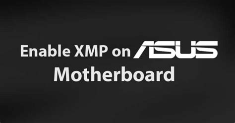 How To Enable Xmp In Asus Motherboards Memory Overclocking