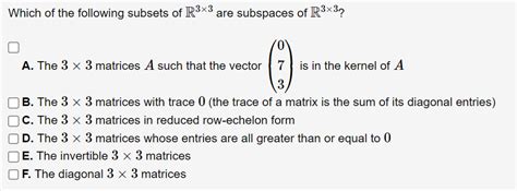 solved which of the following subsets of r3×3 ﻿are subspaces