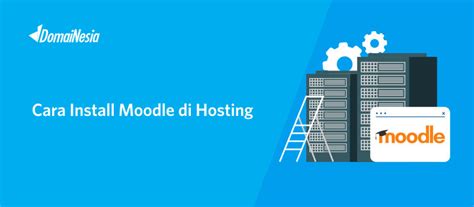 Cara Install Moodle Di Hosting Dapatkan Promo Hosting Terbaik