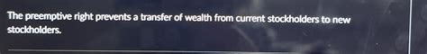 Solved The Preemptive Right Prevents A Transfer Of Wealth Solved The Preemptive Right Prevents A Transfer Of Wealth