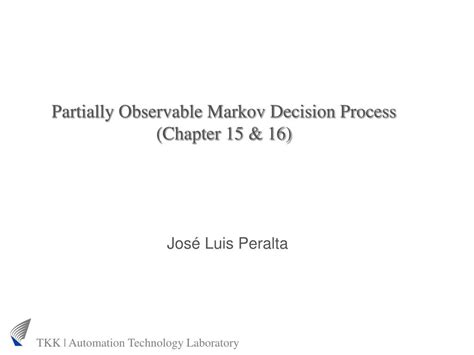 Ppt Partially Observable Markov Decision Process Chapter 15 And 16 Powerpoint Presentation