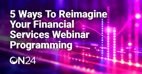 How To Reimagine Your Financial Services Webinar Programming