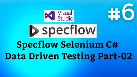 Specflow Selenium C Tutorials 06 Data Driven Testing Part 02