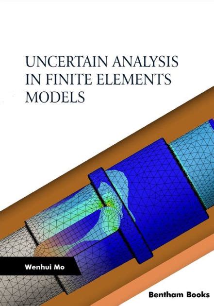 Uncertain Analysis In Finite Elements Models By Wenhui Mo Paperback