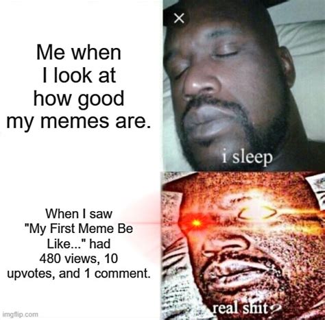 Me Looking At My Memes Imgflip