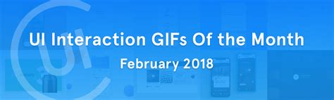 Ui Interaction S Of The Month — February 2018 By Collect Ui