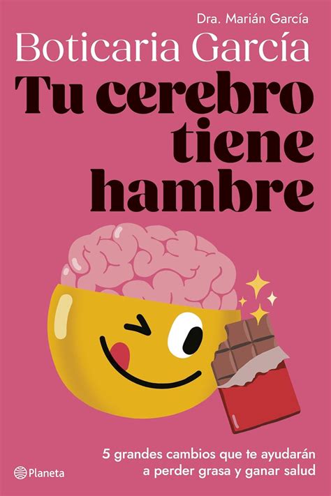 Tu Cerebro Tiene Hambre Boticaria García Boticaria 9788408282334