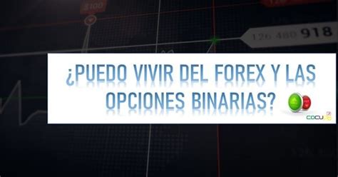 Se Puede Vivir De Las Opciones Binarias Cocupo