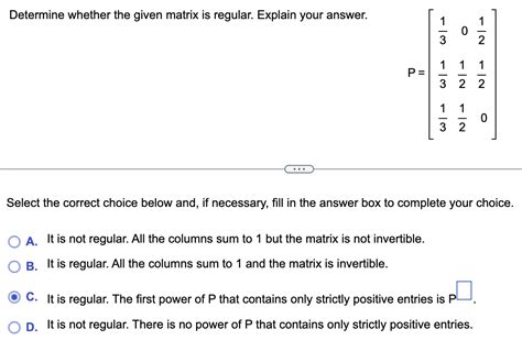 solved determine whether the given matrix is regular