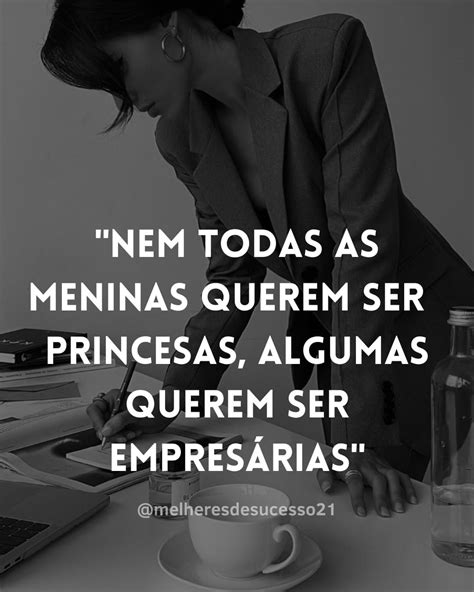 Mulher Milhonaria Frases De Mulher Poderosa Frases De Empoderamento